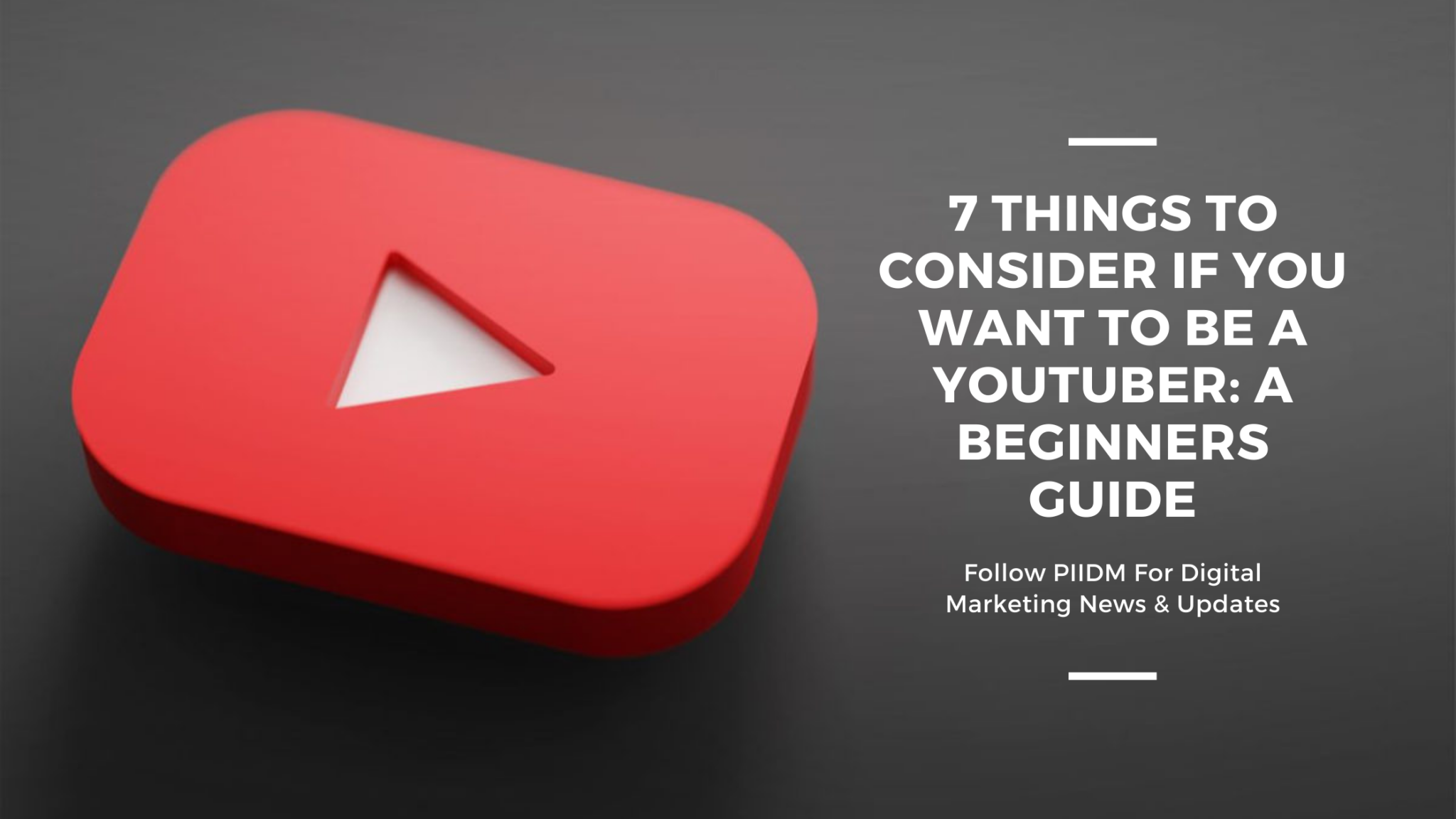 7 Things To Consider If You Want To Be A Youtuber: A Beginners Guide ...